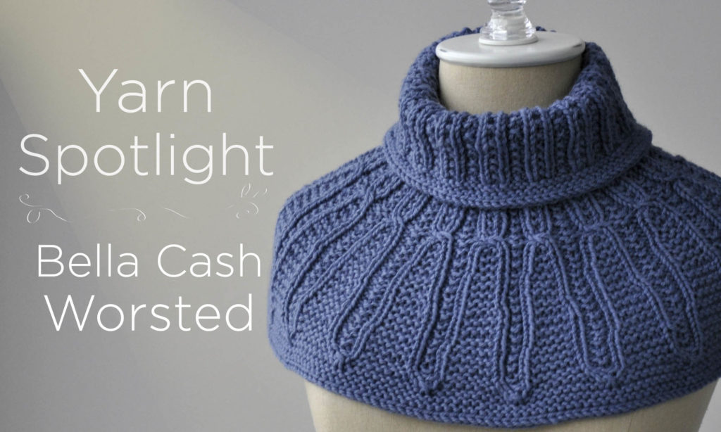 Bella Cash Worsted Spotlight Plus Giveaway – Universal Yarn Creative ...
